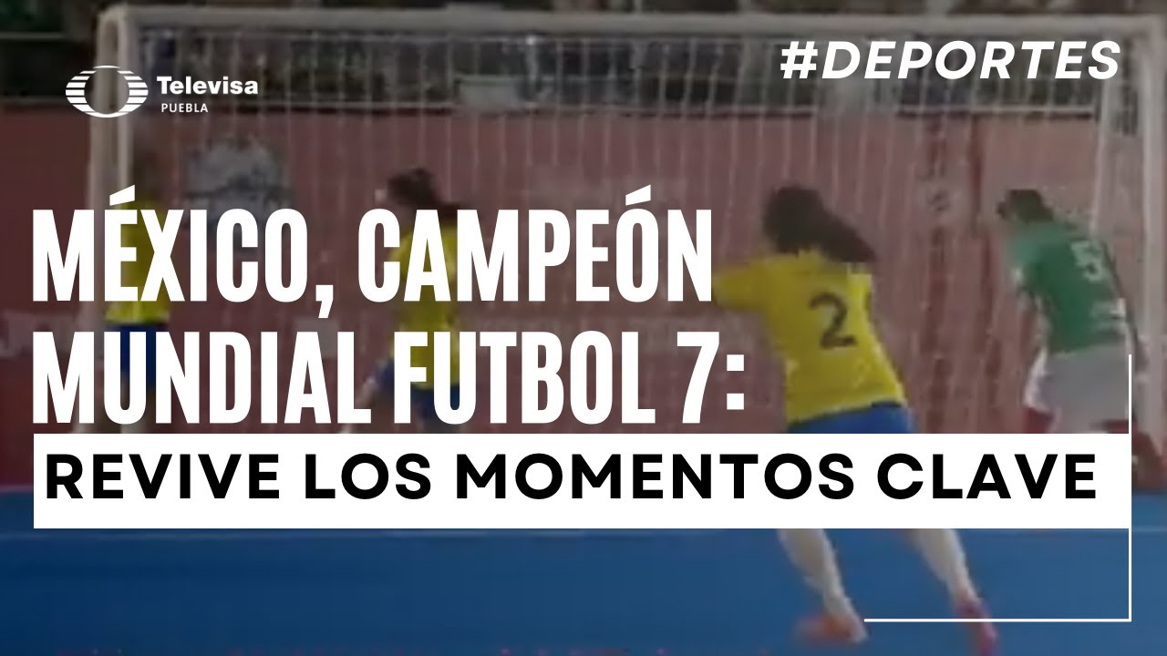¡Histórico! México se corona campeón del Mundo de Futbol 7 en varonil y ...