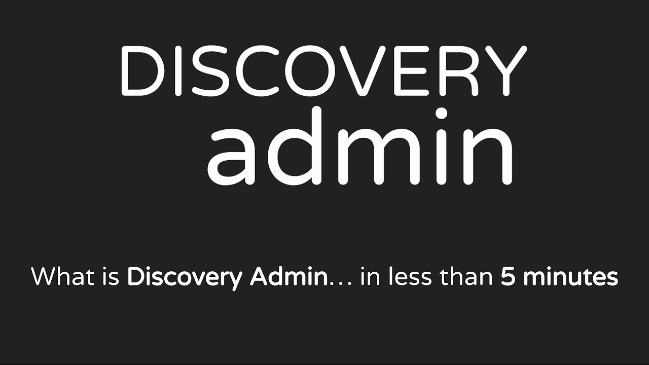 What is Discovery Admin - YouTube