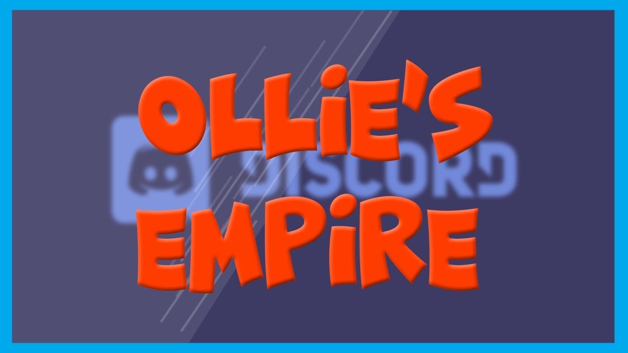 [DISCORD] Ollie's Empire Discord Server! - YouTube