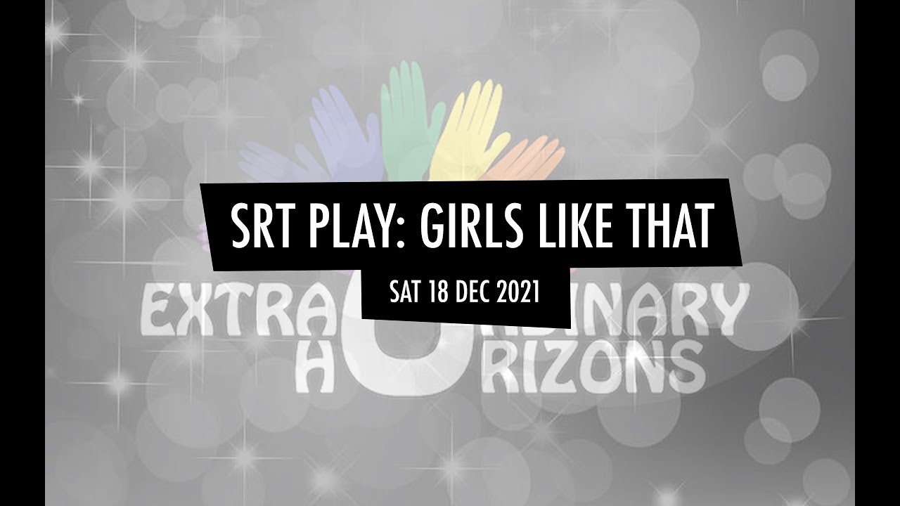 Girls Like That - a play by SRT for Saturday 18 Dec 2021 - YouTube