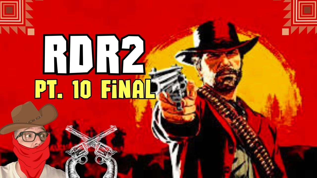 Red Dead Redemption 2 - PT 10 Final - YouTube