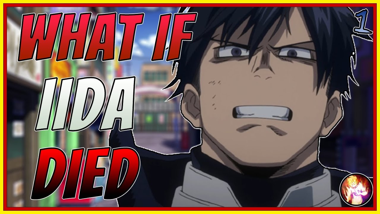 What If Iida Died| Part 1| My Hero Academia What If - YouTube