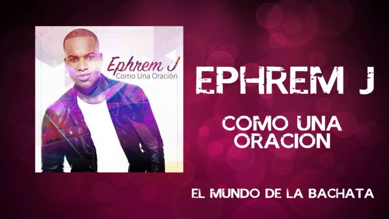 Ephrem J - Como una Oración - #BACHATA 2016 - YouTube