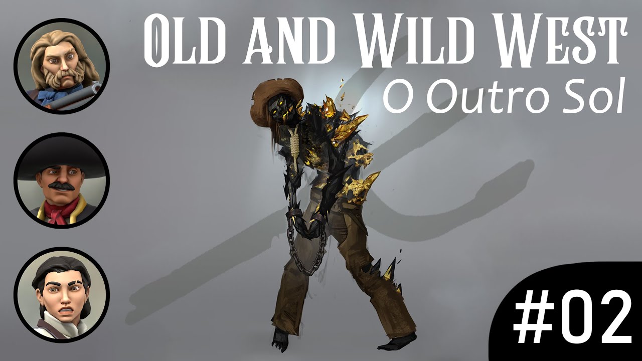 Old and Wild West - RPG - Cap II: O Outro Sol - Parte 04 - YouTube