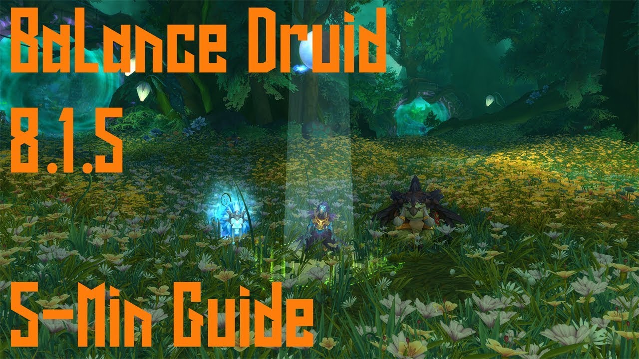 8.1.5 Balance Druid Quick Guide - YouTube