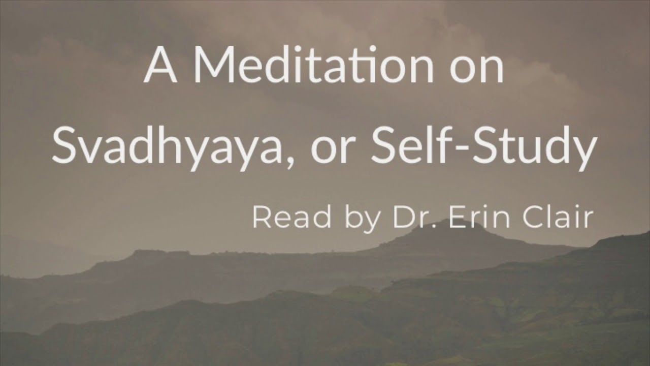 A Meditation on Svadhyaya, or Self Study - YouTube