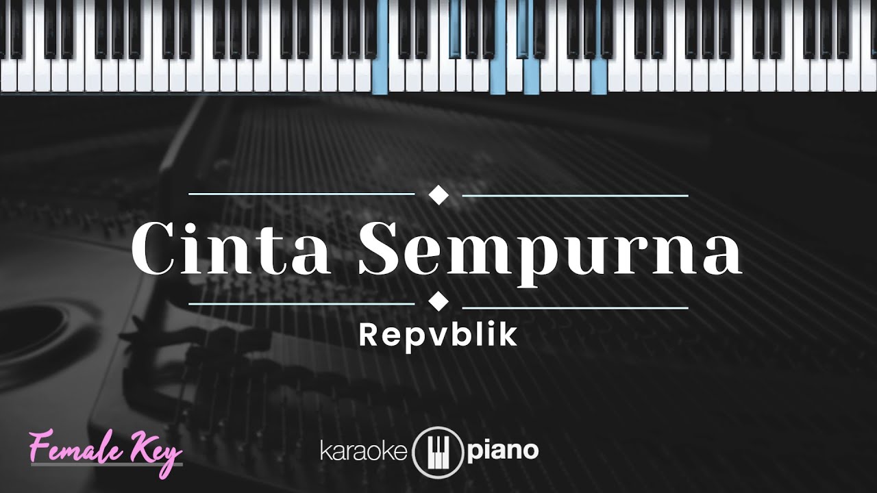 Cinta Sempurna - Repvblik (KARAOKE PIANO - FEMALE KEY) - YouTube