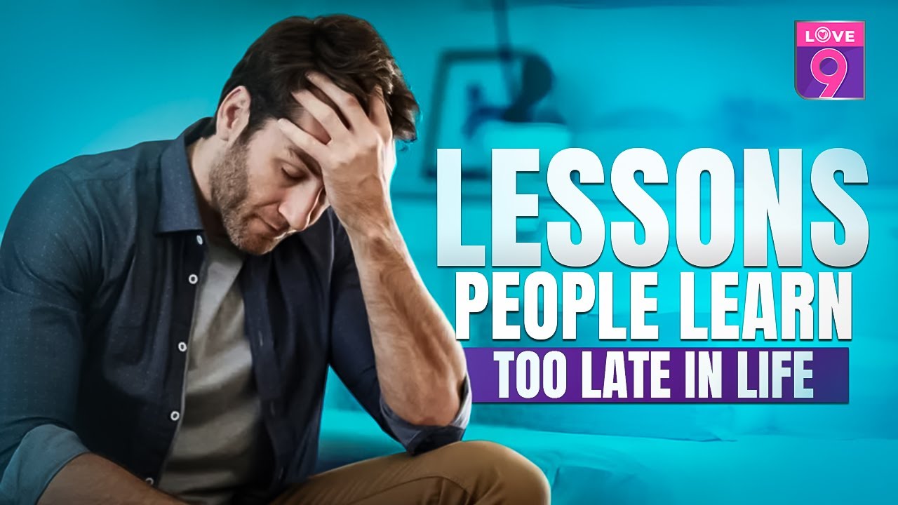 8 Life Lessons People Learn Very Late in Life! | Love9 #lifelessons # ...