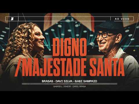 DIGNO / MAJESTADE SANTA - DAVI SILVA | GABI SAMPAIO | BRASAS (Ao Vivo) #somosbrasas2