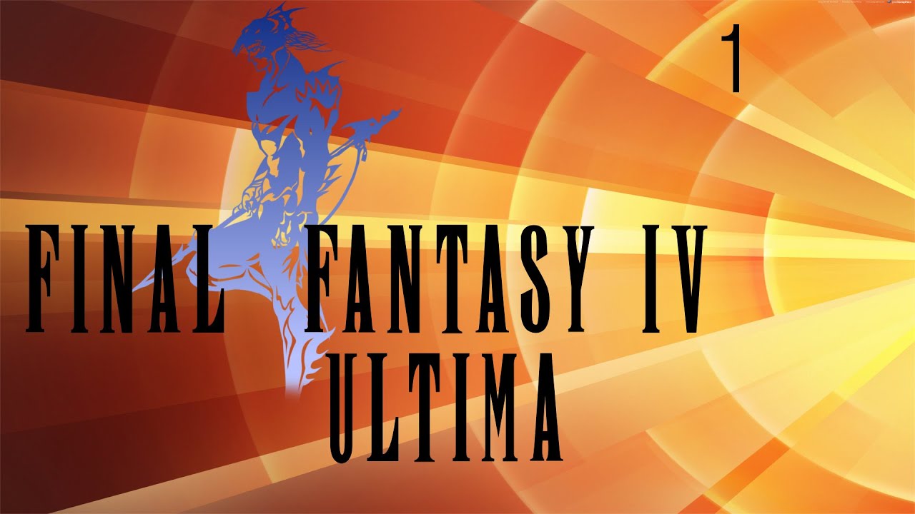 Final Fantasy IV - Ultima - Pt 1 - YouTube