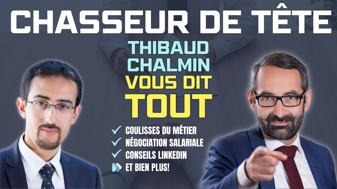 Ep15: Tout sur les chasseurs de tête avec Thibaud CHALMIN (recrutement, salaire, LinkedIn ...