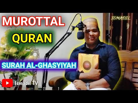 MUROTTAL QURAN || SURAH AL-GHASYIYAH || Ismadil - YouTube