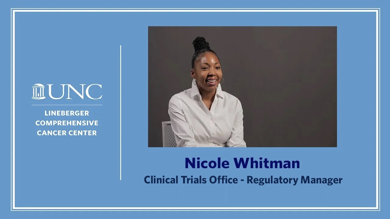 Why work in the Clinical Trials Office at UNC Lineberger: Nicole ...