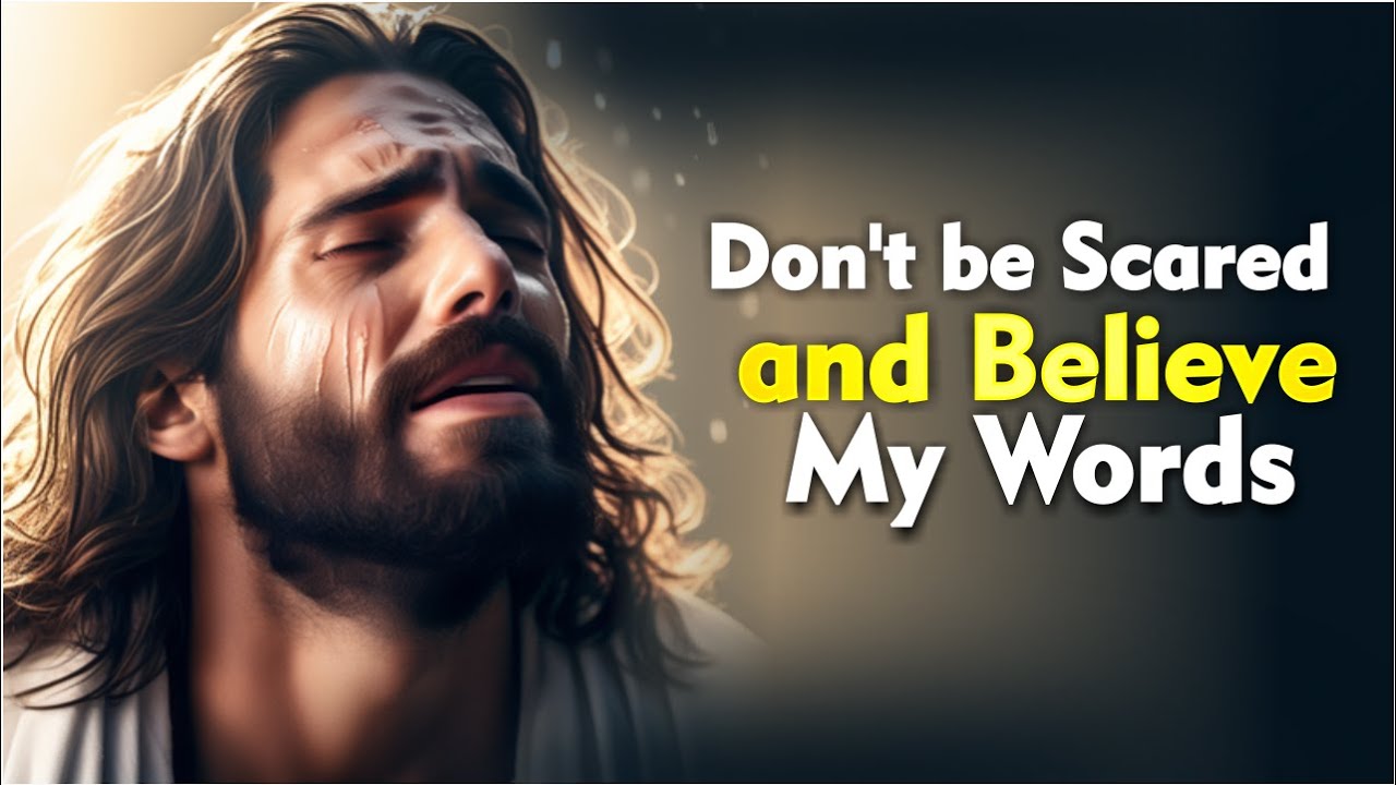 Don't be Scared and Believe My Words | God Message Today | God Message ...