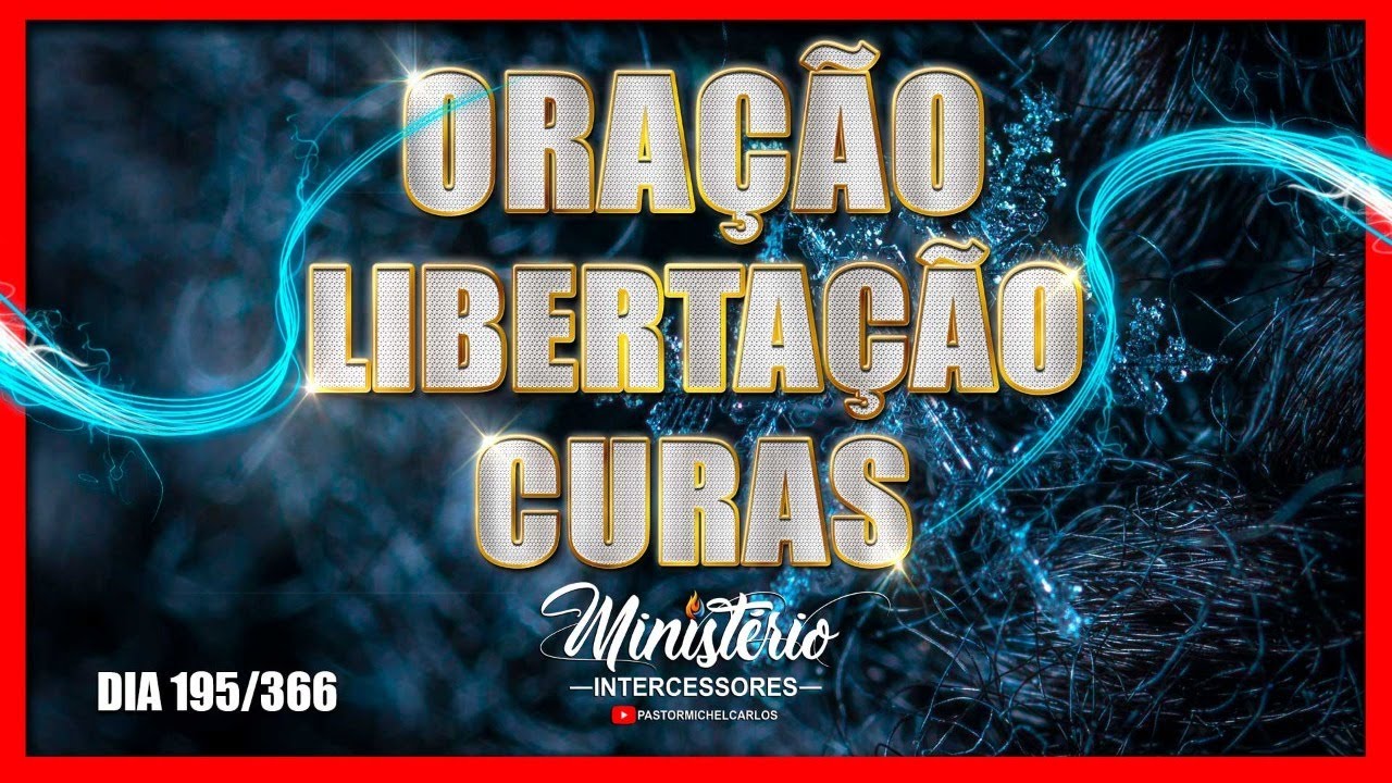 ORAÇÃO DE LIBERTAÇÃO - 13/07/20 - YouTube