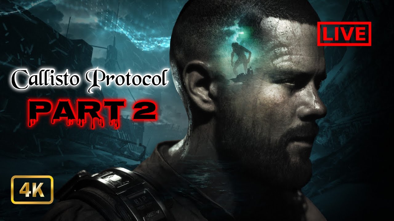 🔴 Live 🔴 The Callisto Protocol/Maximum Security Difficulty/Horror Awaits/Episode 2 Playthrough ...