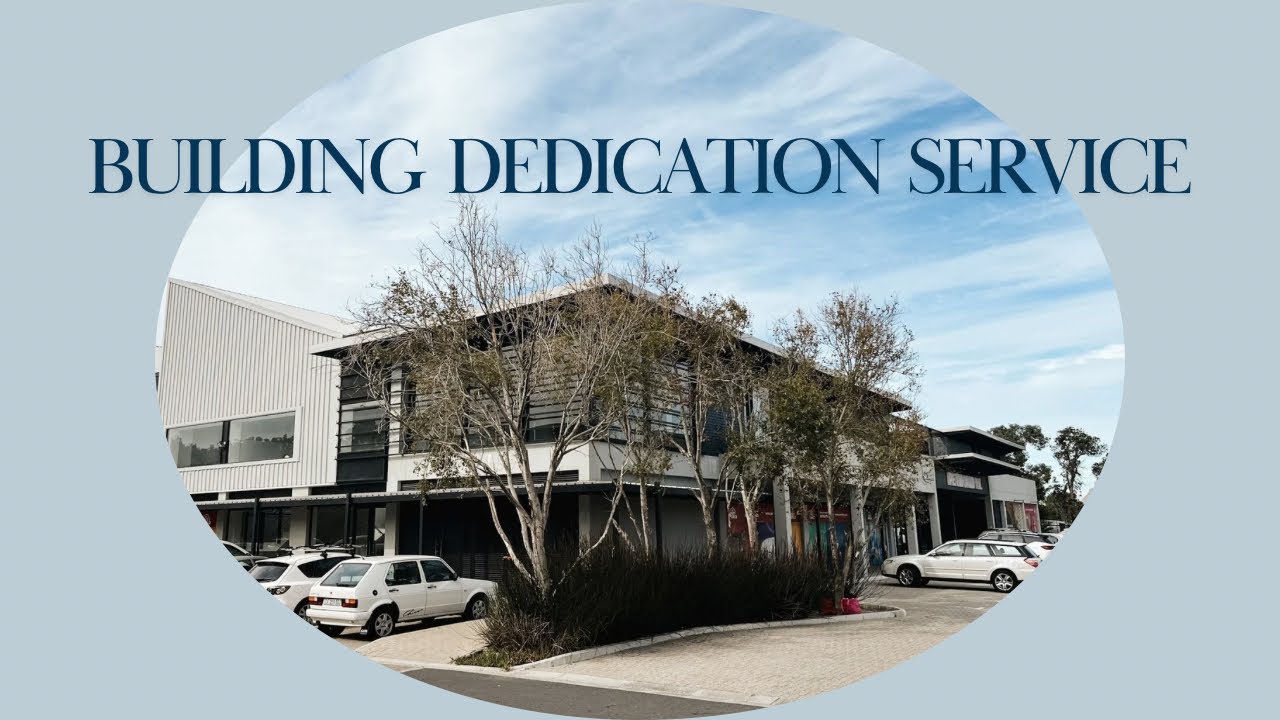 Building Dedication Service Part 1 - YouTube