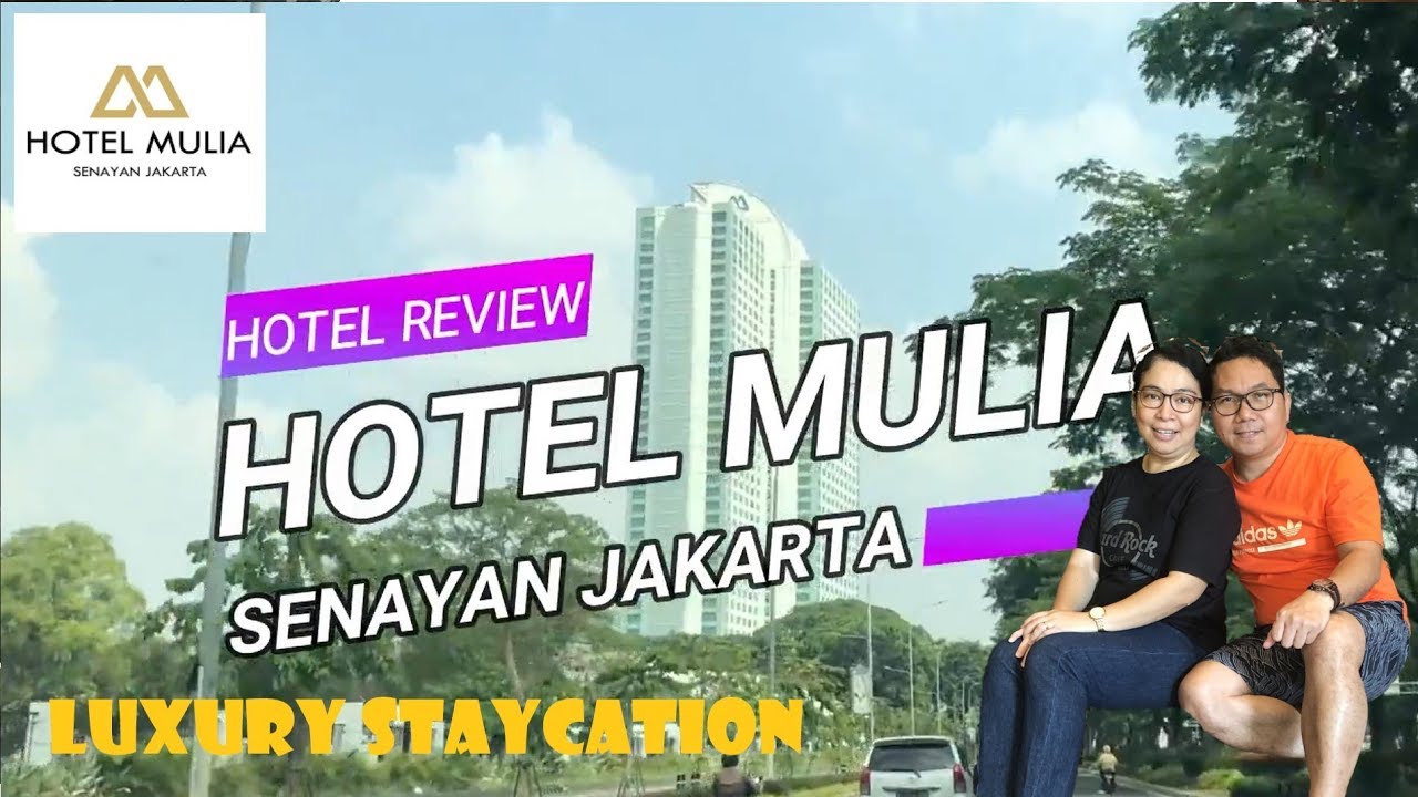 Review Hotel Mulia Senayan Jakarta | Staycation Mewah di Jakarta | The ...