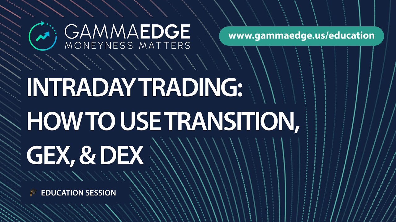🎓 Intraday Trading: How to Use Transition, GEX, and DEX - YouTube