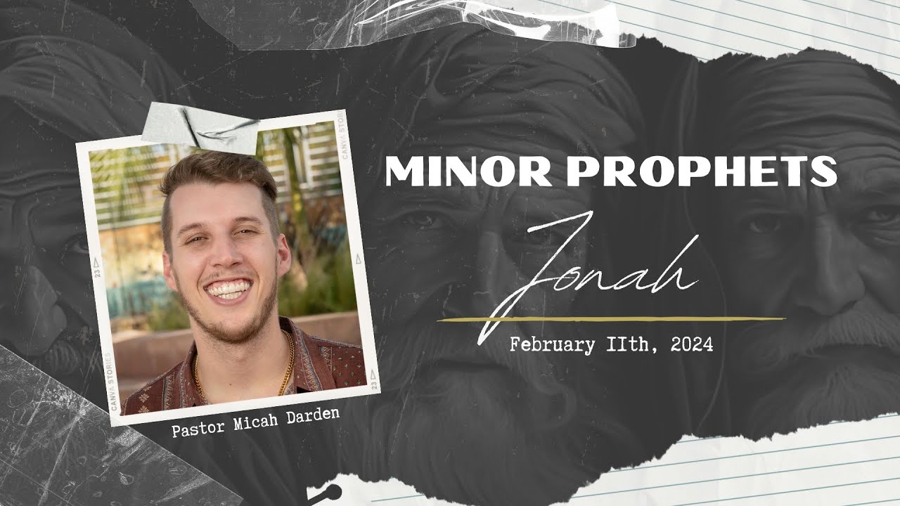 Minor Prophets Part 6 - Jonah (2/11/24) - YouTube