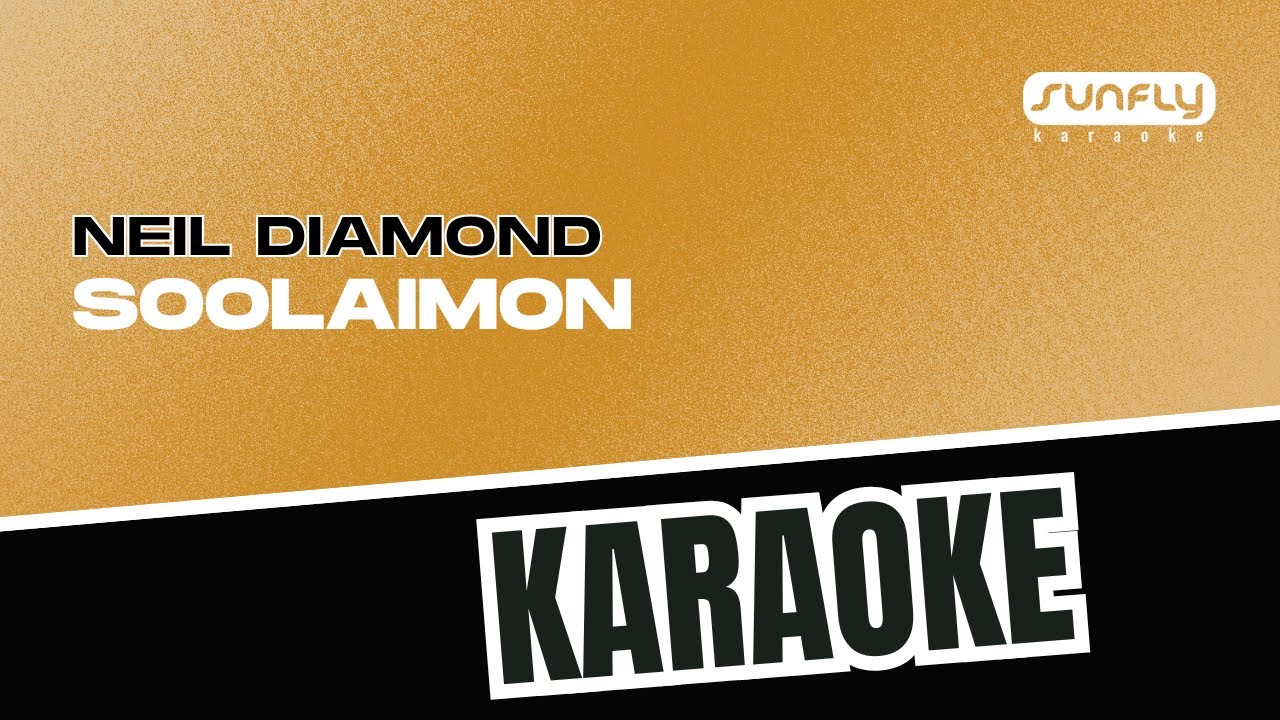 Neil Diamond - Soolaimon - Sunfly Karaoke - YouTube