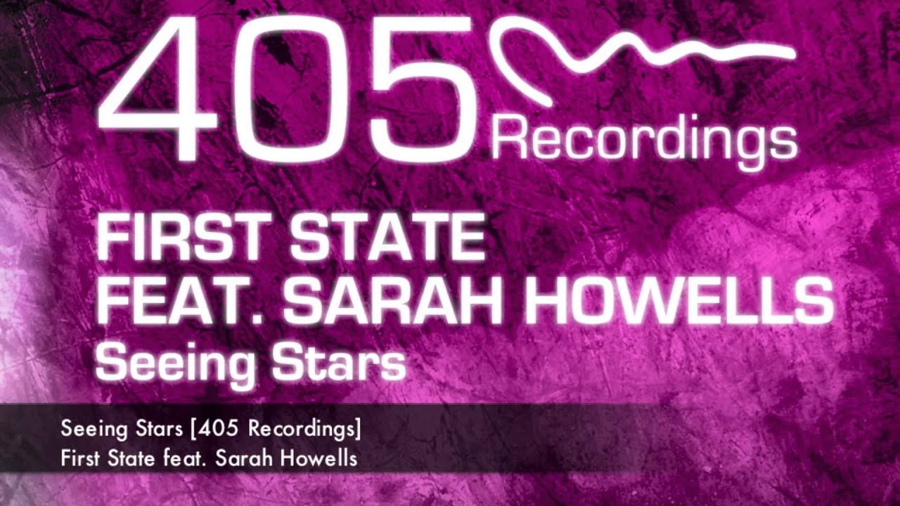 First State feat. Sarah Howells - Seeing Stars [405 Recordings] - YouTube