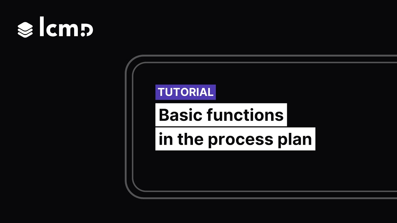 Basic functions in the process plan - lcmd - YouTube