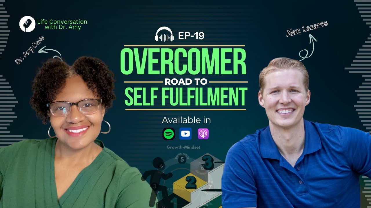 Overcomer: Road to Self-Fulfillment | Life Conversations with Dr. Amy ...