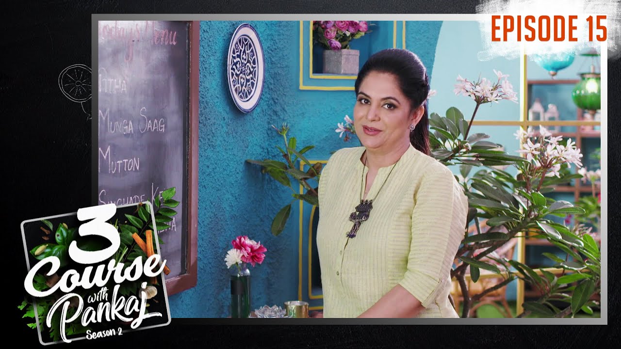 3 Recipes By Chef Pankaj | 3 Course With Pankaj | Cooking Show | Season ...