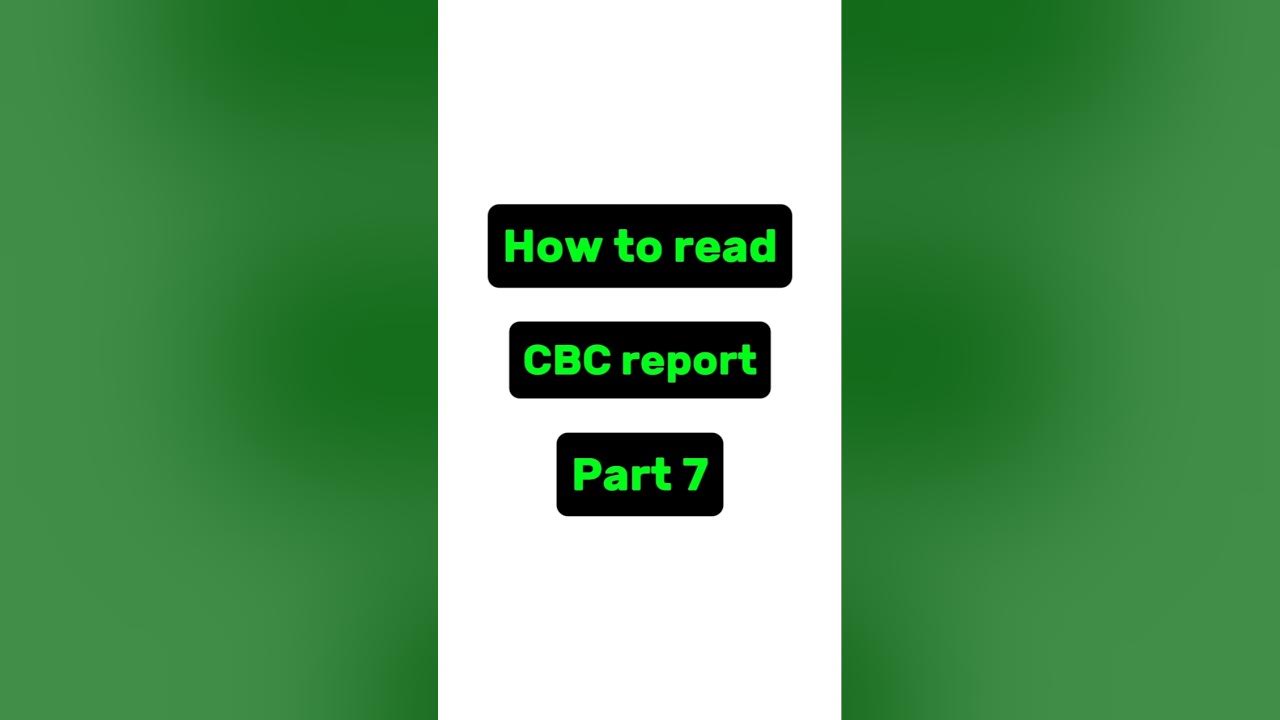 cbc report part 7 / How to read cbc report part 7/ cbc overview part 7 ...