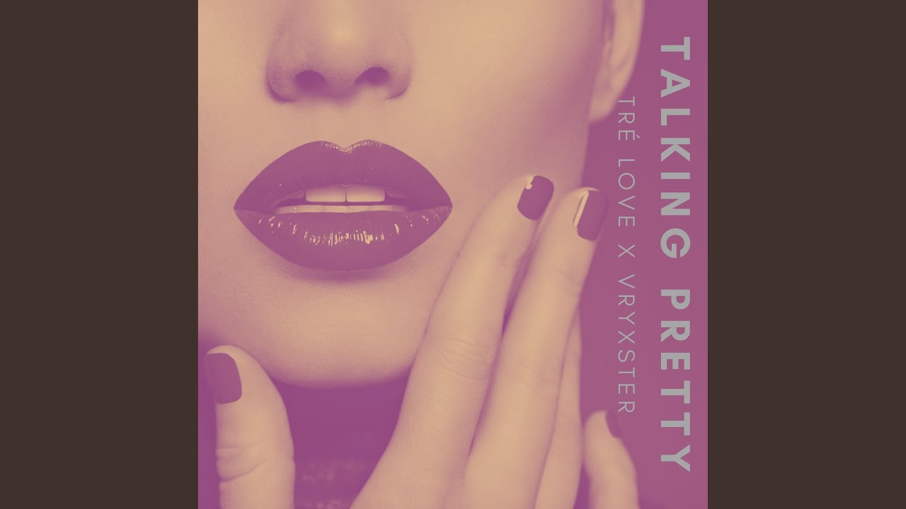 TALKING PRETTY - YouTube