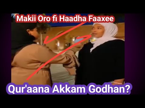 Maki Oro fi Haadha Faaxee Qur'aanni Maali Ja'an? - YouTube
