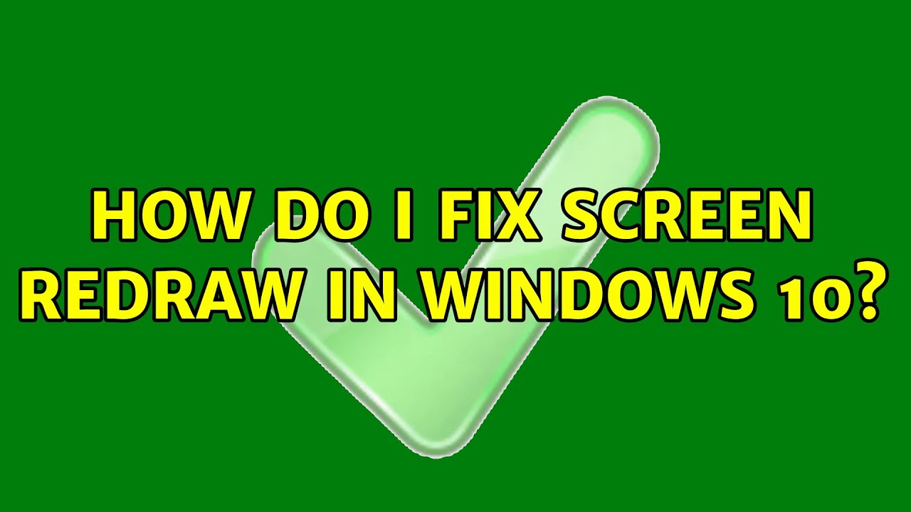 How do I fix screen redraw in Windows 10? - YouTube