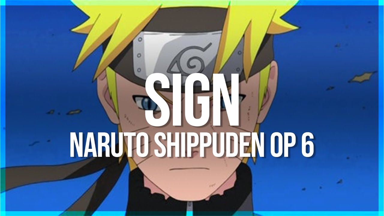 Sign | Naruto Shippuden OP6 - YouTube