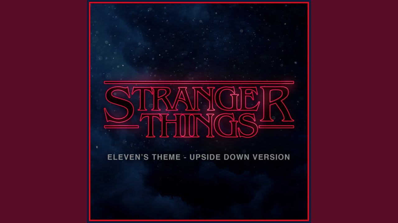 Stranger Things - Eleven Theme (Upside Down Version) - YouTube