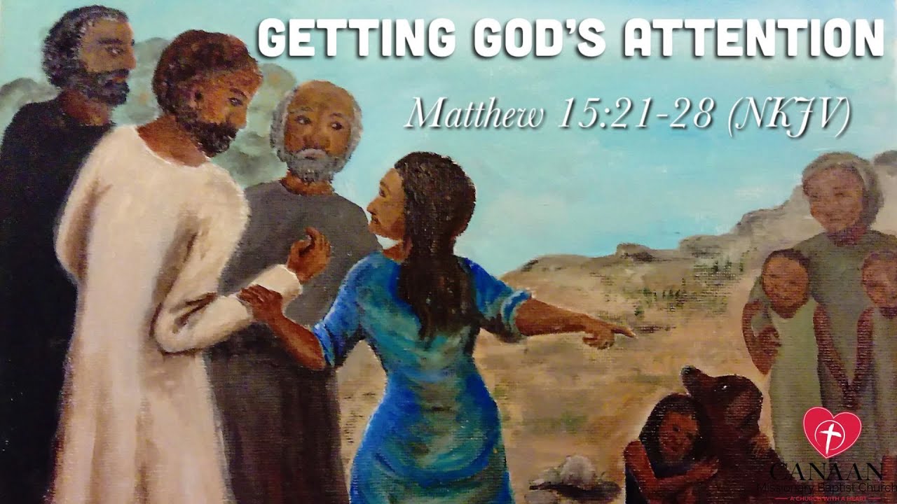 “Getting God’s Attention” - Pastor McMiller - Canaan Missionary Baptist ...
