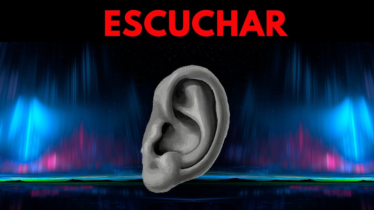 ¿Qué se necesita para aprender a escuchar? | ESCUCHAR | - YouTube
