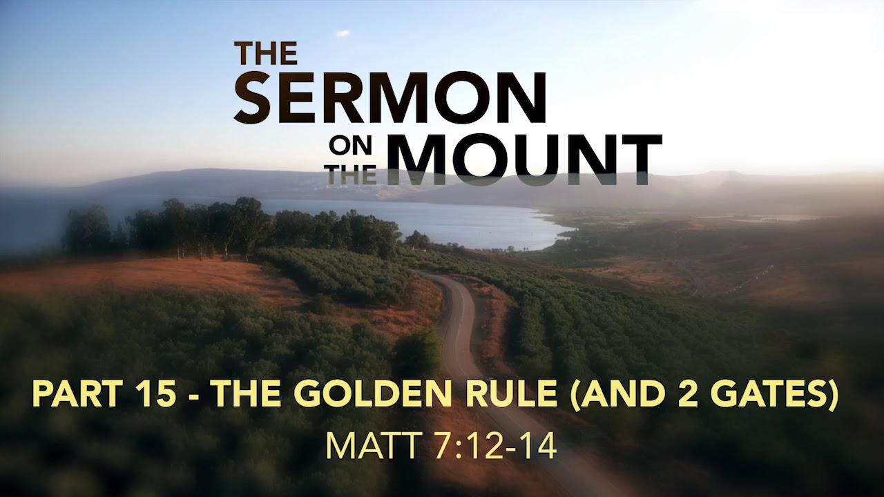 Matthew 7:12-14 The Golden Rule (and Two Gates!) - YouTube