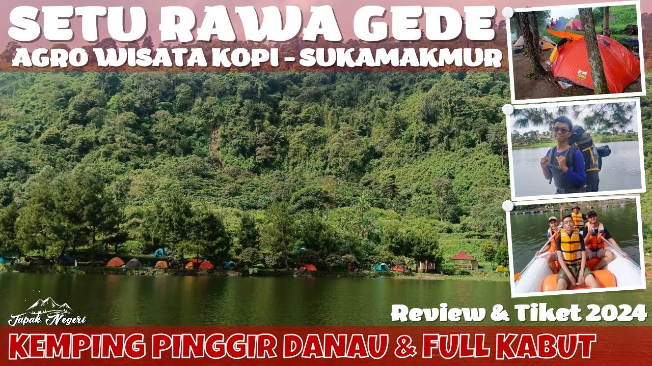 RAWA GEDE | WISATA DANAU SETU RAWA GEDE SUKAMAKMUR | AGRO WISATA KOPI ...
