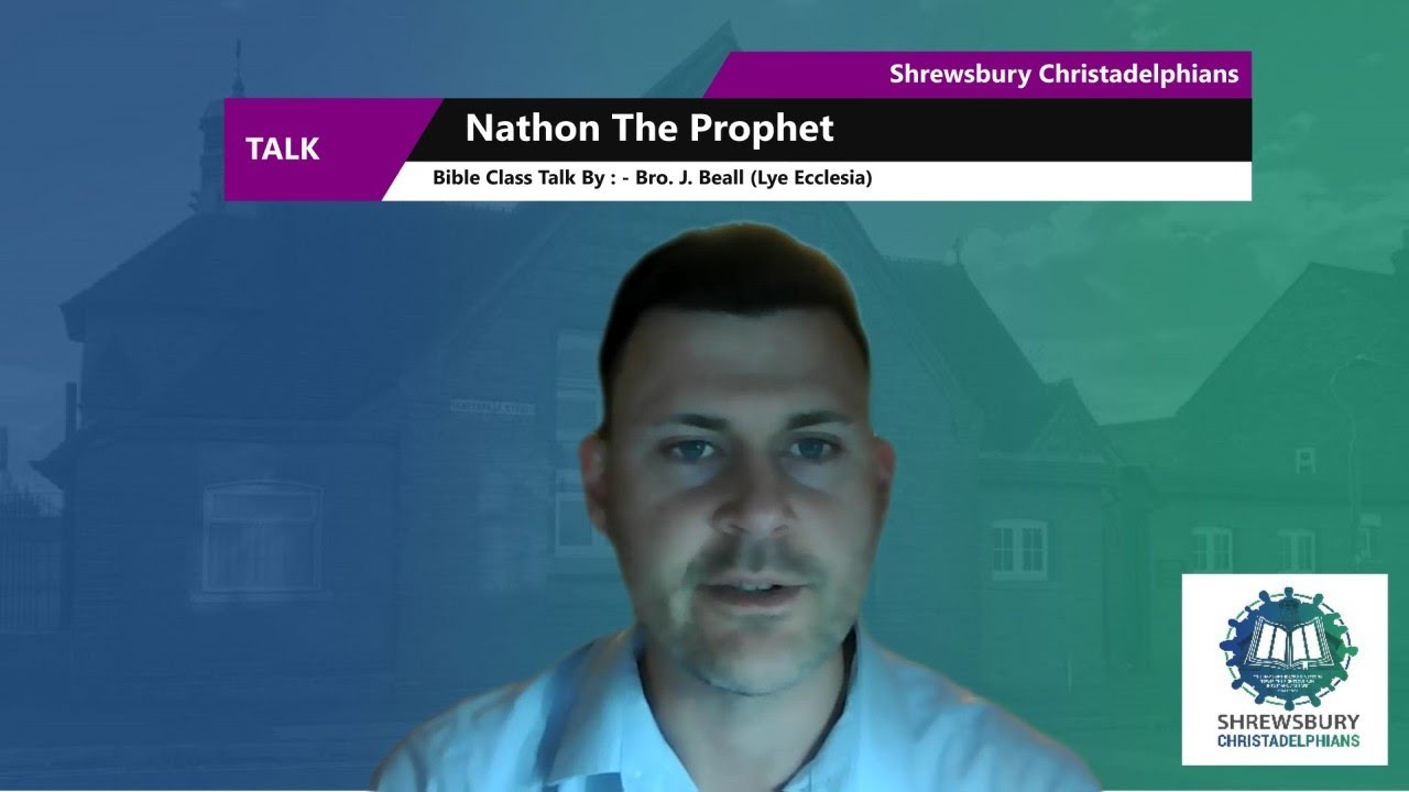 BC/09 - “Nathan The Prophet” - A Bible Class Talk by Bro. J. Beall (Lye ...