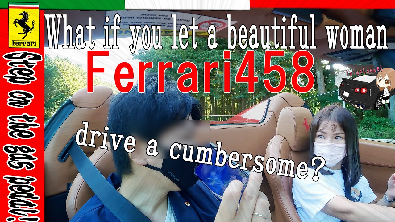I let a beautiful woman drive my Ferrari458 - YouTube