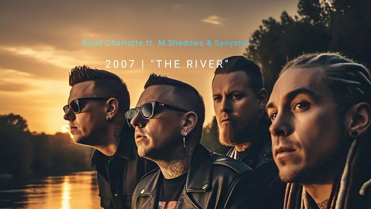 The River - Good Charlotte ft. M.Shadows & Synyster Gate - YouTube