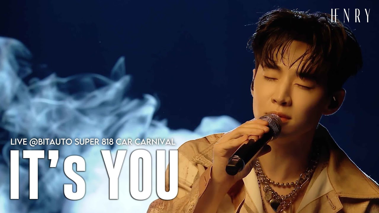 HENRY 'It's You' Live @BITAUTO Super 818 Car Carnival - YouTube
