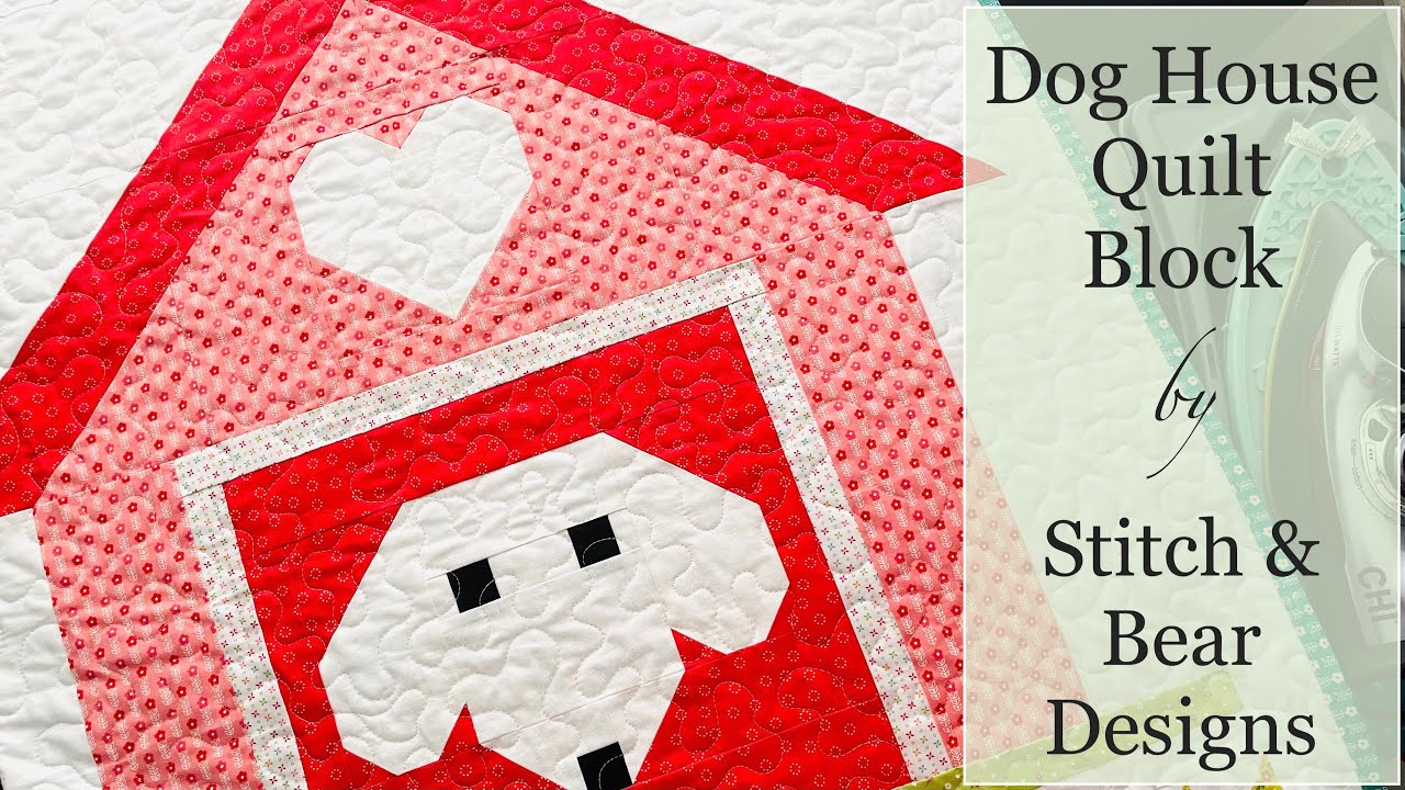 Dog House Quilt Block, April 2025, My Little Adventure Quilt SEW ALONG ...
