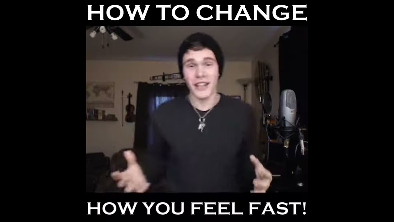 How To Change How You Feel Fast! - YouTube