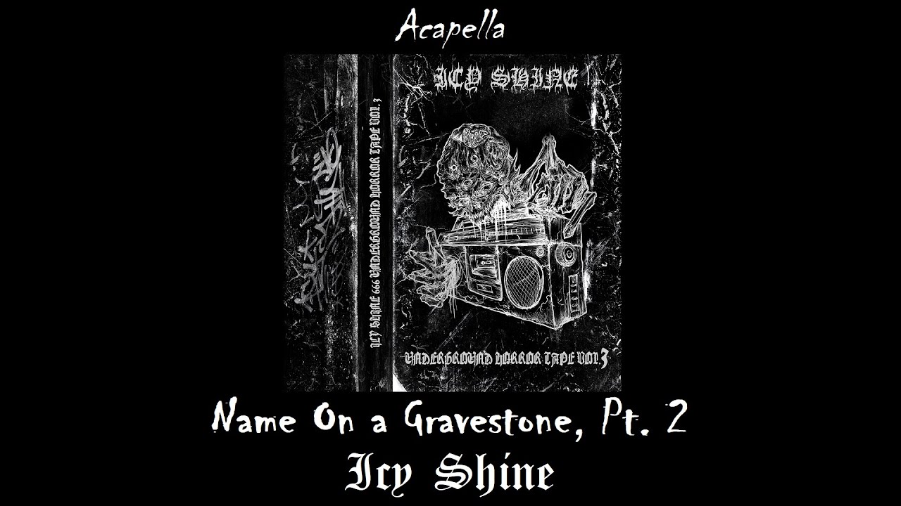 Icy Shine - Name On a Gravestone, Pt. 2 (Акапелла) - YouTube