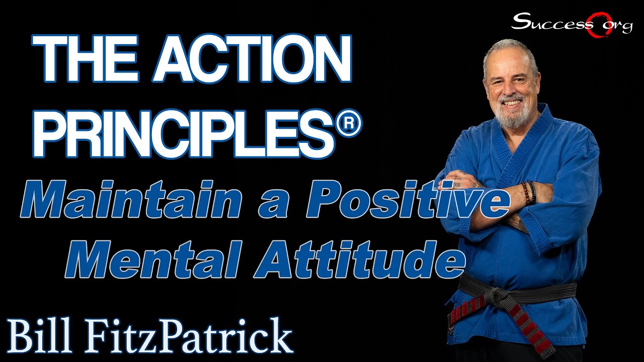 Maintain A Positive Mental Attitude - Action Principles #12 - YouTube