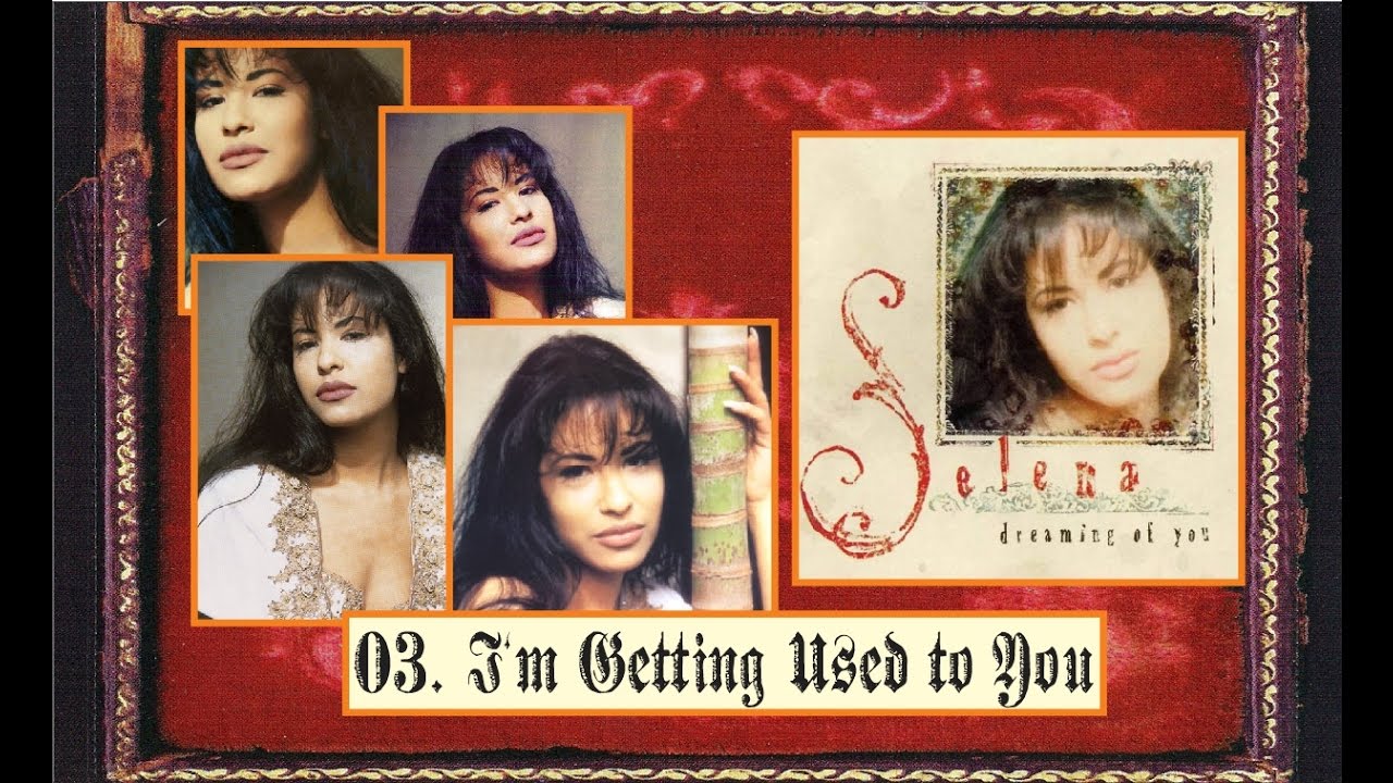 03 CD Dreaming Of You Selena Quintanilla I m Getting Used To You 03-cd-dreaming-of-you-selena-quintanilla-i-m-getting-used-to-you