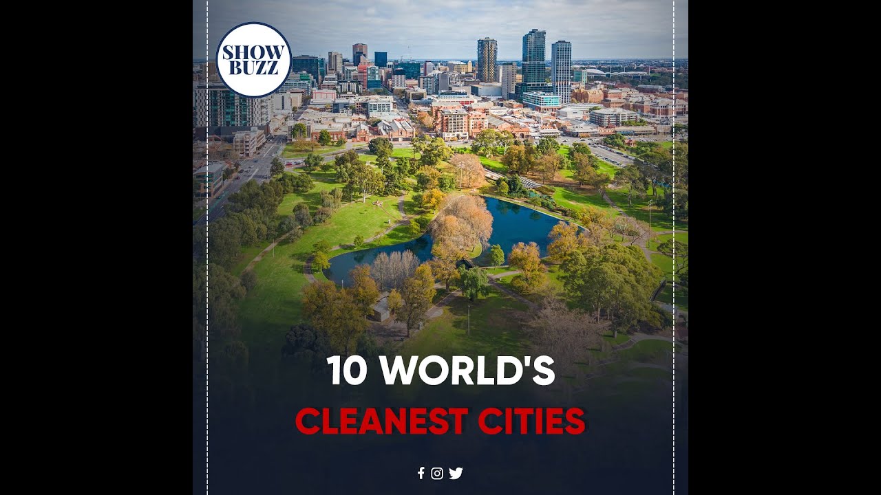 Here is the list of the Top 10 Cleanest Cities of the World in 2024 ...