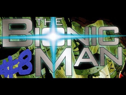 Bionic Man 8 - YouTube